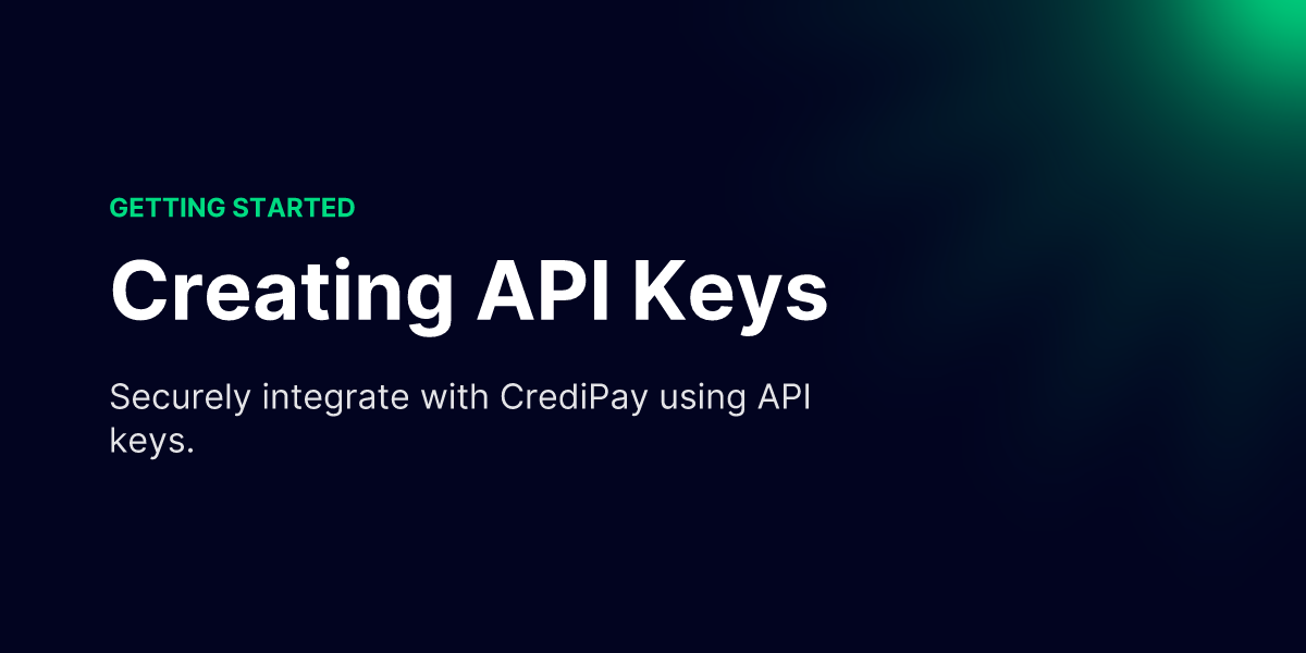 Creating API Keys - CrediPay - API Documentation